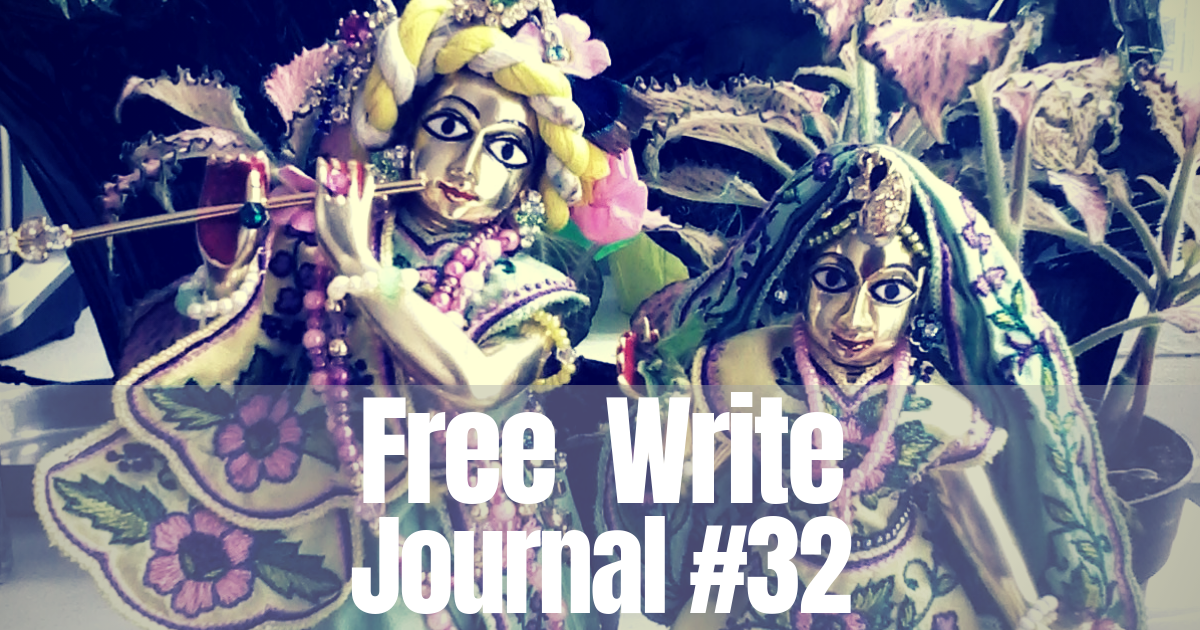 Satsvarupa Dasa Goswami - Free Write Journal #32 Satsvarupa Dasa Goswami - Free Write Journal #32